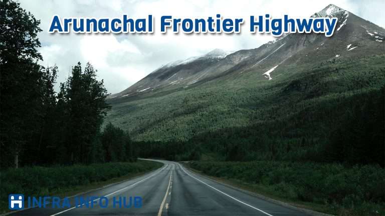 Arunachal Frontier Highway: Route, Map, Cost, Progress - Infra Info Hub
