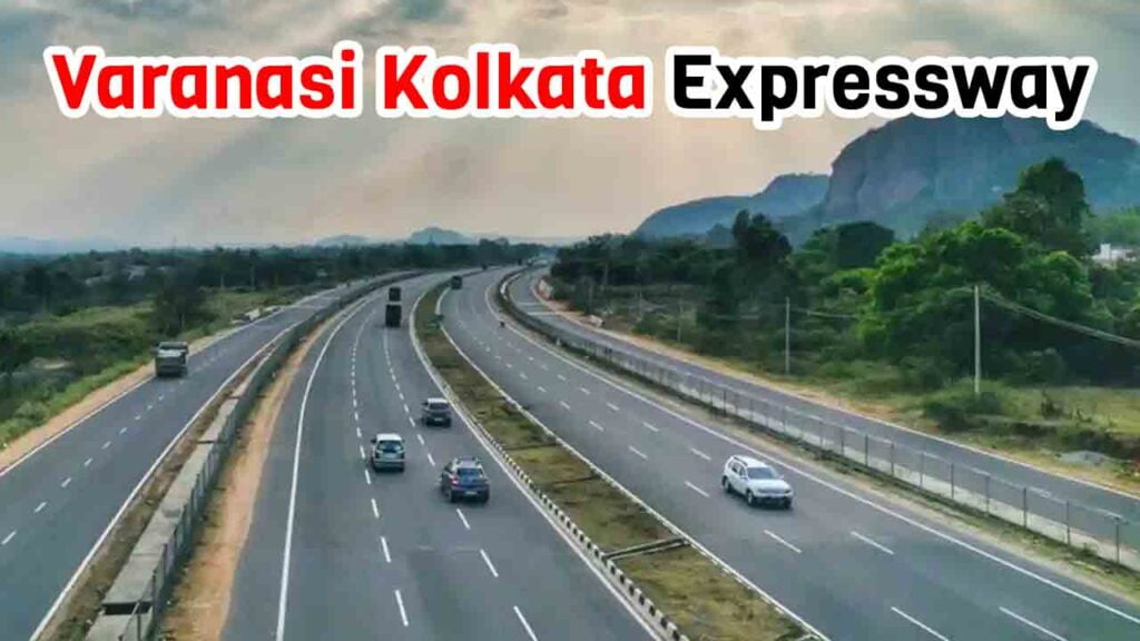 Varanasi Kolkata Expressway: Route, Map, Cost, and Progress - Infra ...